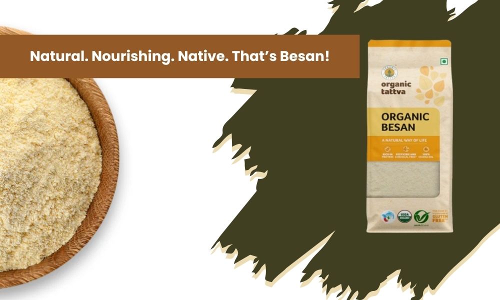 What is Besan: Health Benefits, Uses & Gluten-Free Facts – Organic Tattva